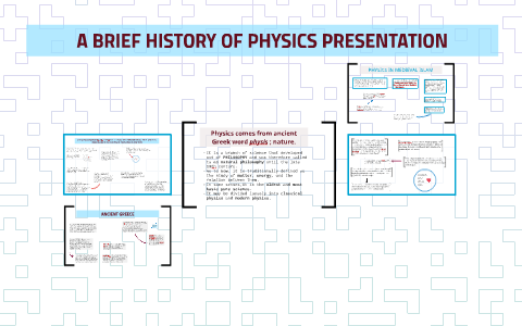 HISTORY OF PHYSICS PRESENTATION by Farah Shah on Prezi