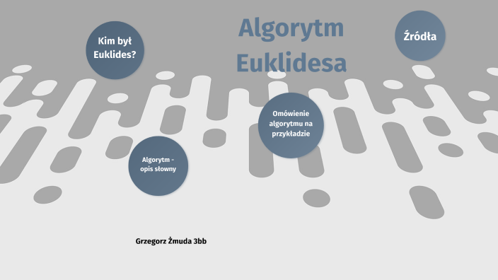 Algorytm Euklidesa by Grzegorz Żmuda on Prezi