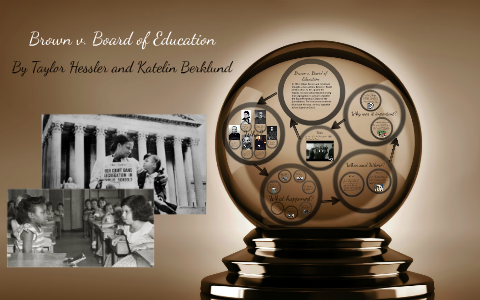 Brown v. Board of Education by Taylor Hessler