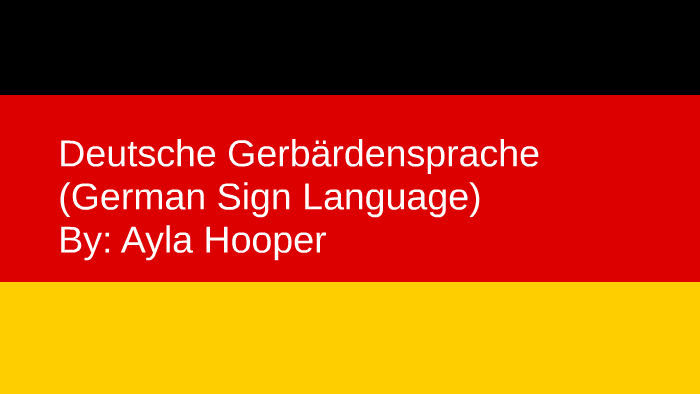 Germany: Sign Language by Ayla Hooper on Prezi