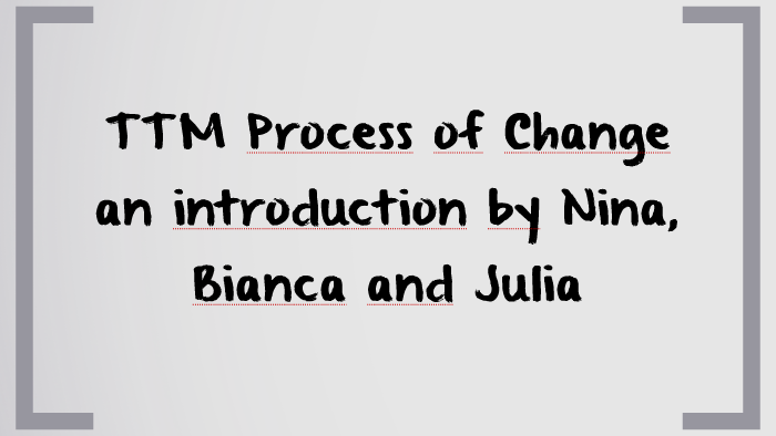 TTM Process of Change by on Prezi
