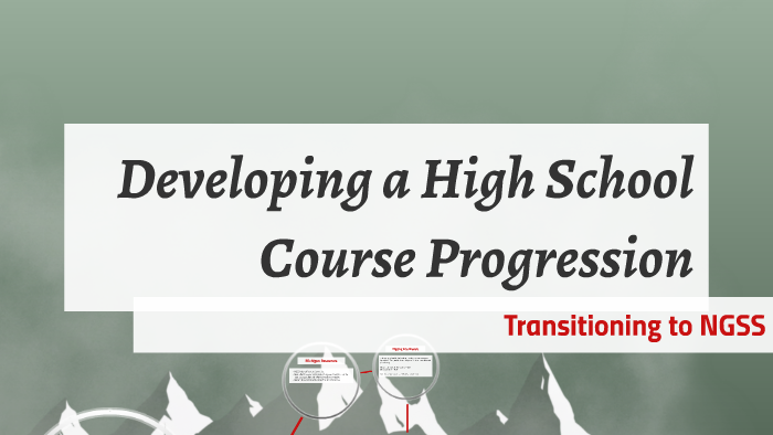 Developing a High School Course Progression: Transitioning to NGSS by ...