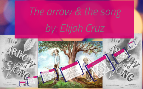 The arrow & the song by Elijah Cruz on Prezi