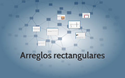 Arreglos rectangulares by matematicas ensep on Prezi