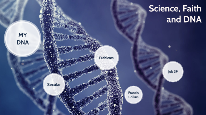 Science, Faith, DNA by Mark Cook on Prezi