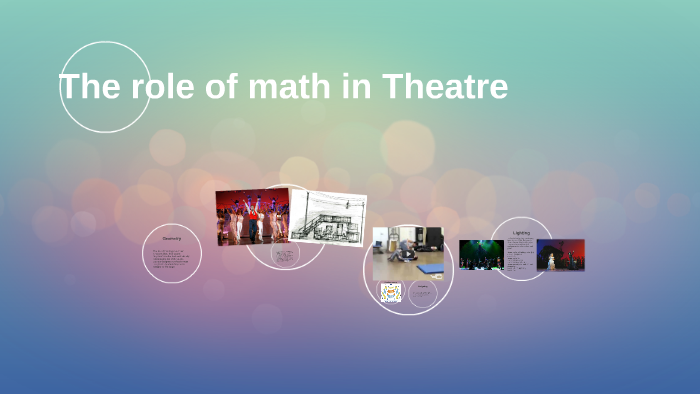 The role of math in Theatre by Carlee Whalen on Prezi