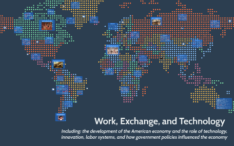 Work, Exchange, and Technology by Amanda Carey on Prezi