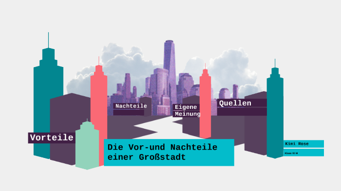 Die Vor - und Nachteile einer Großstadt by Kyle Afton on Prezi