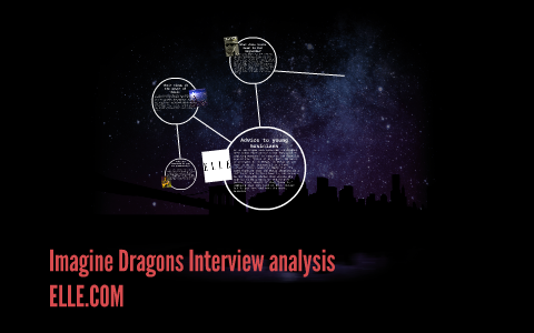 Imagine Dragons Interview analysis by Thomas Donnelly on Prezi