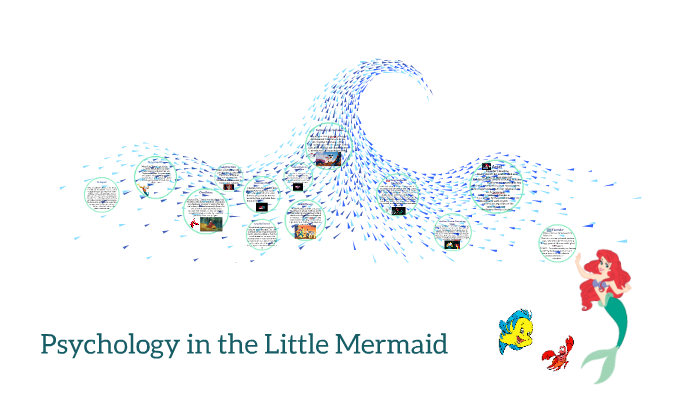 Psychology in the Little Mermaid by Arlynn Toscano on Prezi