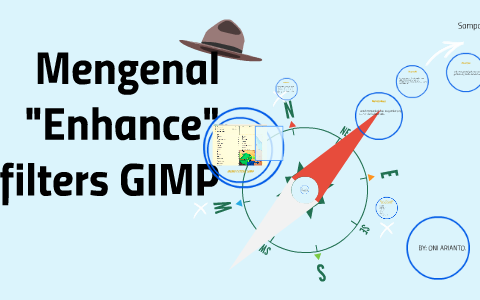 Mengenal "Enhance" filters by oni arianto on Prezi