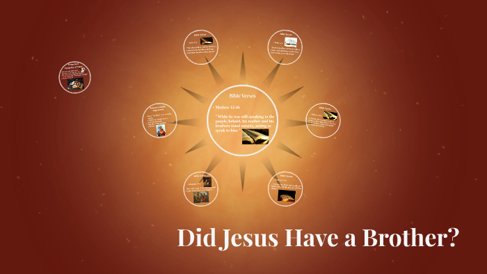 Did Jesus Have a Brother? by Julia Wijeisnghe on Prezi