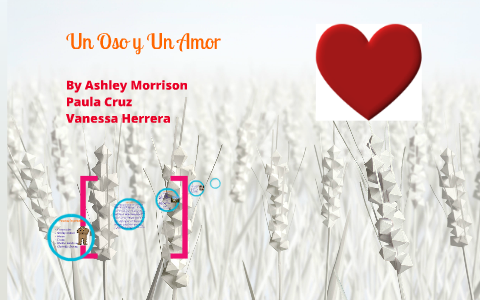 un oso y un amor by Ashley Morrison on Prezi