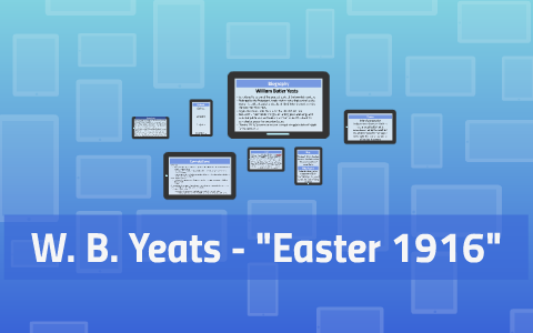W. B. Yeats - "Easter 1916" by Kendall Hein on Prezi