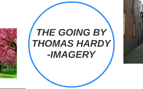 THE GOING BY THOMAS HARDY by khalish Bodegraven on Prezi