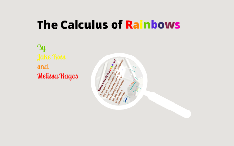 Calculus of Rainbows by Melissa Ragos on Prezi