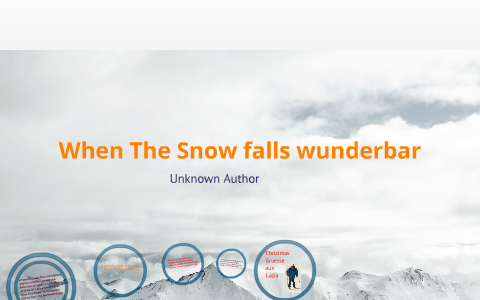 When The Snow Falls Wunderbar
