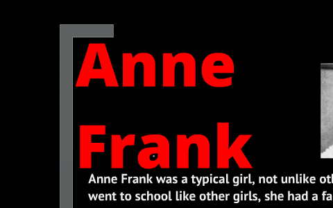 Anne Frank & Elie Wiesel by jeff snow on Prezi