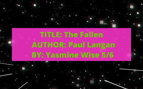 TITLE:The Fallen AUTHOR:Paul Langan BY:Yasmine Wise 5/6 by Yasmin Wise ...