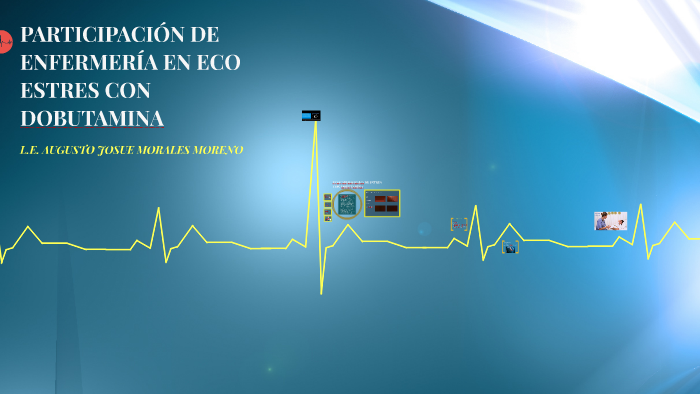 PARTICIPACIÓN DE ENFERMERÍA EN ECO ESTRES CON DOBUTAMINA by Josue ...