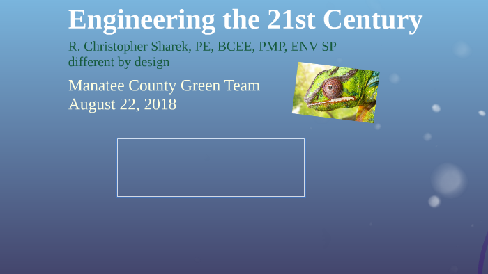 Engineering in the 21st Century by Chris Sharek on Prezi