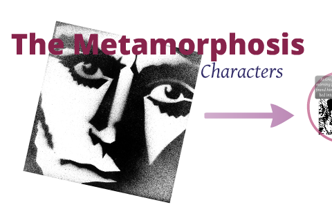 Metamorphosis Characters by C Meyer on Prezi