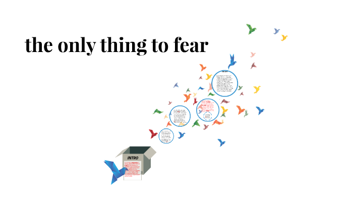 the only thing to fear by michael tomas rivera on Prezi
