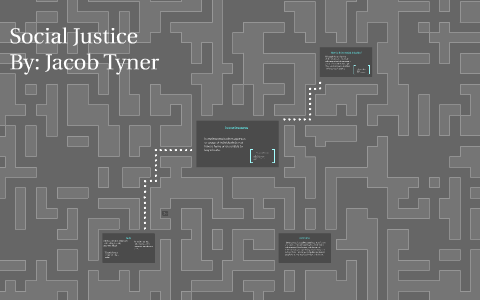 Social Justice by jacob tyner on Prezi