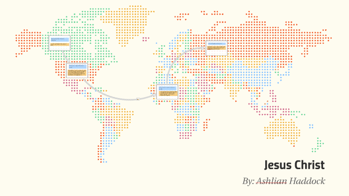 Jesus Christ by Ashlian Haddock on Prezi