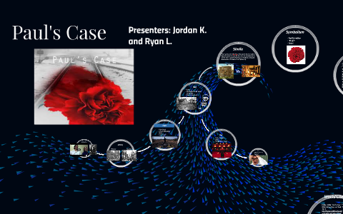 Paul's Case by jordan klehr on Prezi