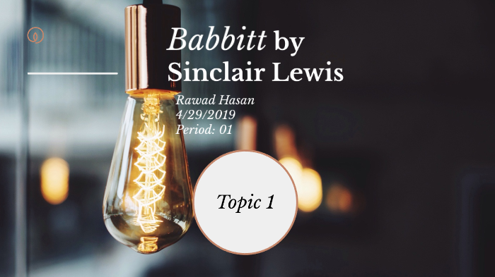Babbitt by Sinclair Lewis by RAWAD HASAN on Prezi
