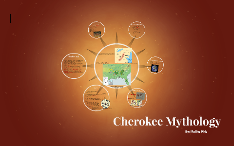 Cherokee Mythology by Meliha Piric on Prezi