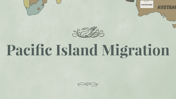 Pacific Island Migration by Joanna Mae Caguioa on Prezi