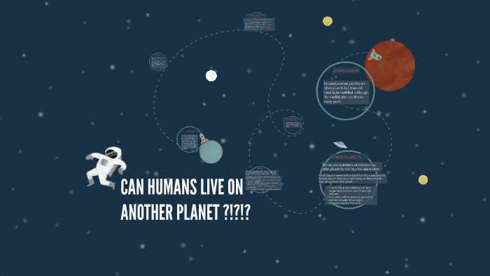 CAN HUMANS LIVE ON ANOTHER PLANET ? by Karthu Ramesh on Prezi