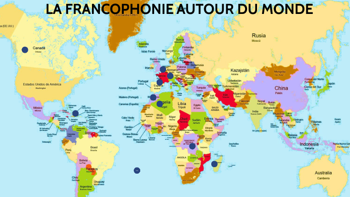 LA FRANCOPHONIE AUTOUR DU MONDE by Elena hernandez on Prezi