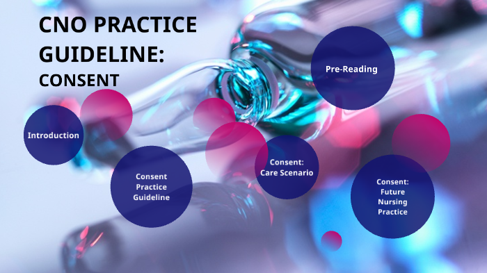 Consent: CNO Practice Guideline Facilitation by Samantha Rodger on Prezi