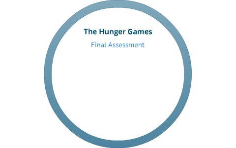 The Hunger Games Final Assessment by Austin Bogart on Prezi