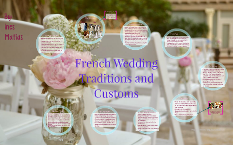 French Weddings Customs and Traditions by Ines Matias on Prezi