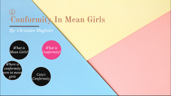 Conformity in mean girls by Christian Magloire on Prezi