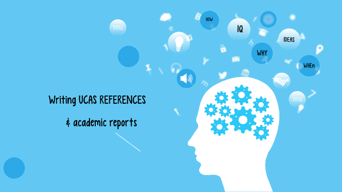 Writing UCAS References and academic reports by Stephen Bailey on Prezi