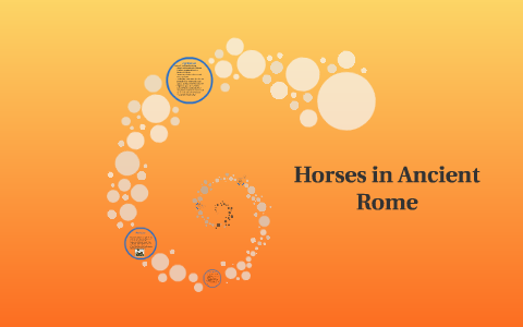 Horses in Ancient Rome by Michaela Anderson on Prezi