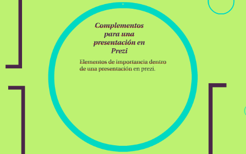 Complementos para una presentación en Prezi by Ana Acabal on Prezi