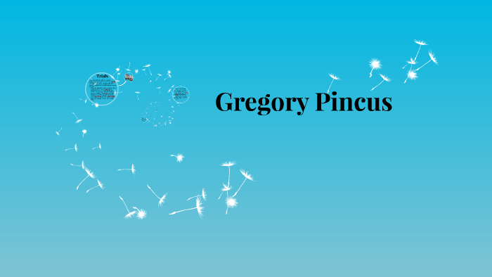 Gregory Pincus by Carmen Cabral on Prezi