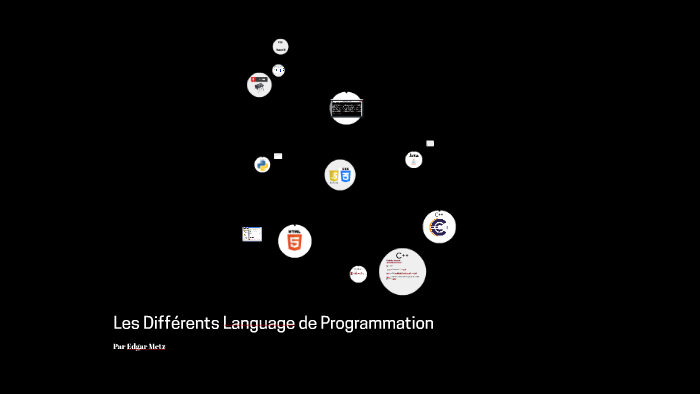 Les Différents Language de Programmation by Edgar Metz on Prezi