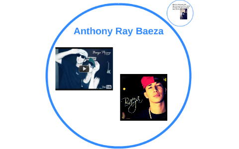 Anthony Ray Baeza by Jade Smallwood on Prezi