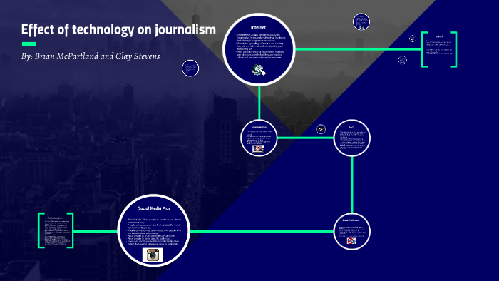 Effect of technology on journalism by Brian McPartland on Prezi