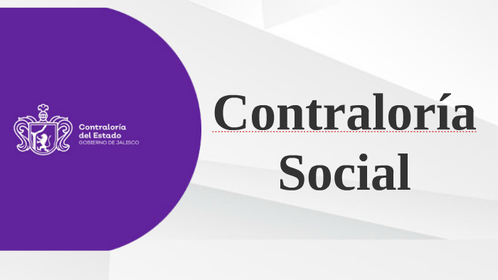 Qué es la Contraloría Social? by Beto Rodriguez on Prezi