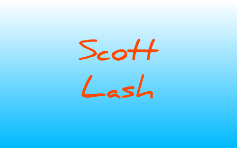 Scott Lash - Crítica de la Información by Florencia Mesquida on Prezi