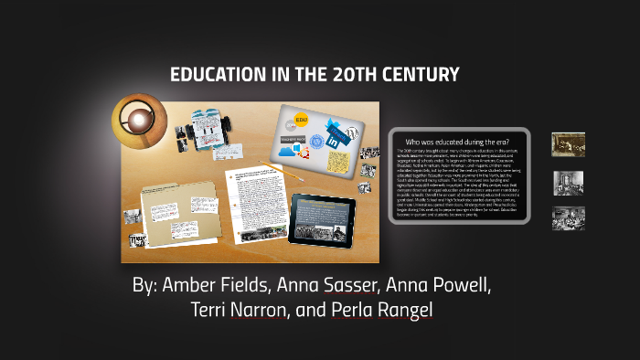 EDUCATION IN THE 20TH CENTURY by anna sasser on Prezi