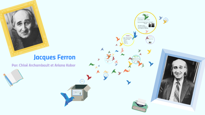 Jacques Ferron by Ariana Kobor on Prezi
